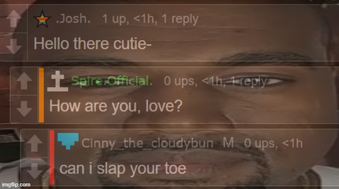 Whenever I say "hello there cutie" I get the cops called on me - Imgflip