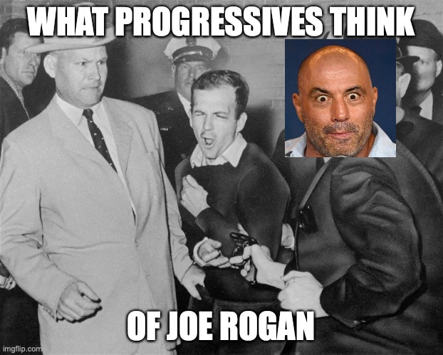 Joe Rogan Killed Oswald - Imgflip