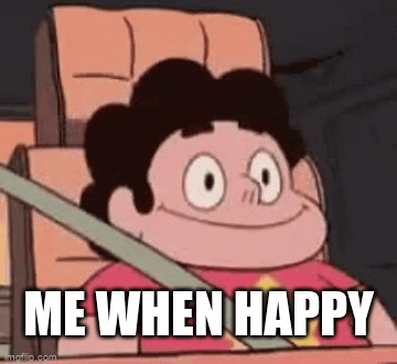Me when happy - Imgflip