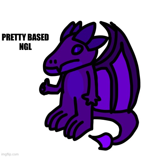 Pretty based, ngl - Imgflip