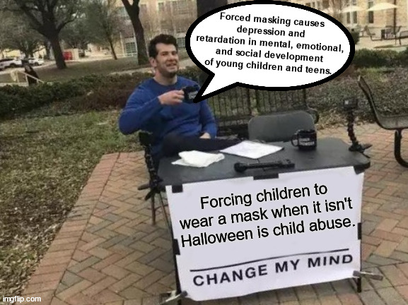 Change your Mind for the sake of the Children. - Imgflip