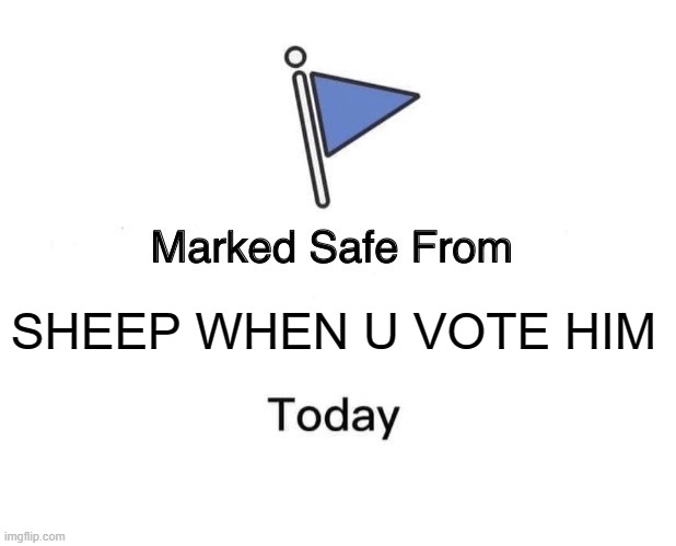 Marked Safe From Meme - Imgflip