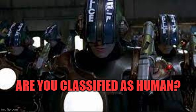 Are you classified as human? - Imgflip