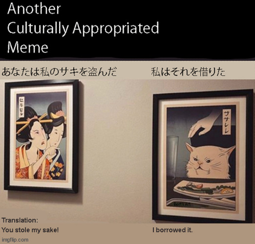 UPDATE by Demand: Another Culturally Appropriated Meme - Imgflip