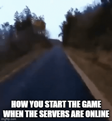 how you start the game when the servers are online - Imgflip