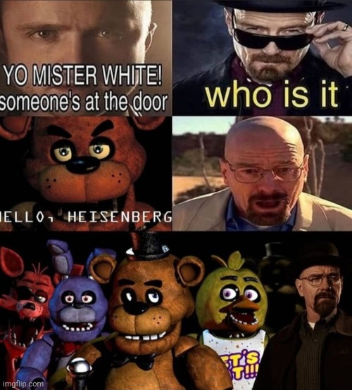 Fnaf breaking bad - Imgflip