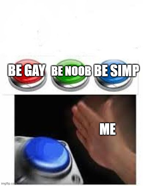 Red Green Blue Buttons - Imgflip