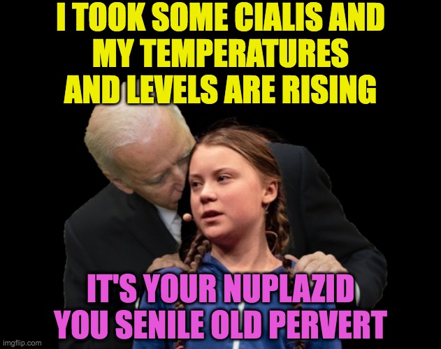 Pervert Joe feels the Climate Change - Imgflip