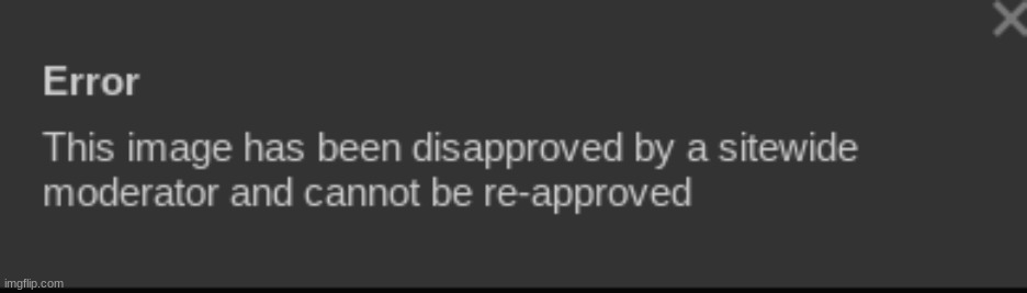 donald disapproved a image that wasn't really violating tos - Imgflip