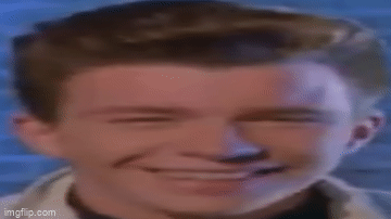 get rick rolled lol - Imgflip