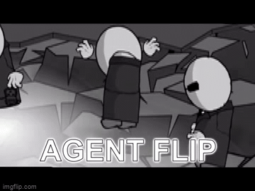 HOLY CRAP AGENT FLIP! - Imgflip