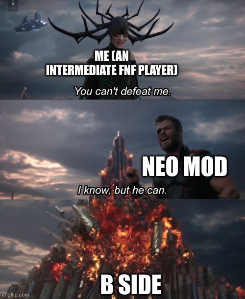 And the next update for the B side mod hasn't even come out yet. - Imgflip