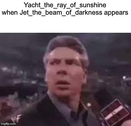 x when x walks in - Imgflip