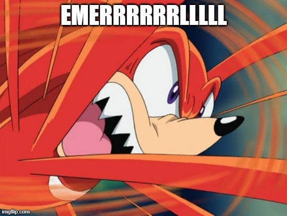 Emerald Power's Meme "EMERAL!" - Imgflip