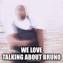 We Talk about Bruno ? - Imgflip