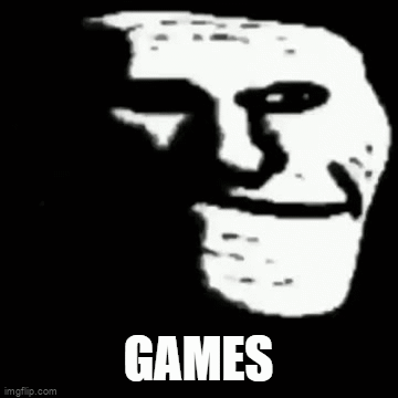 games? - Imgflip