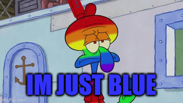 Squidward says im just blue Gif - Imgflip
