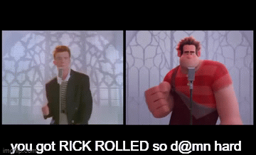 get rolled RICK ROLLED - Imgflip
