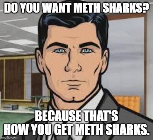 Do you want ants archer - Imgflip