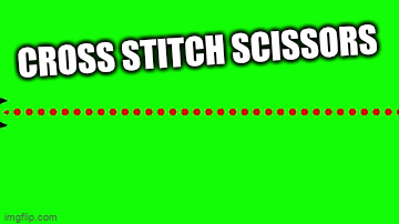 Cross Stitch Scissors - Imgflip