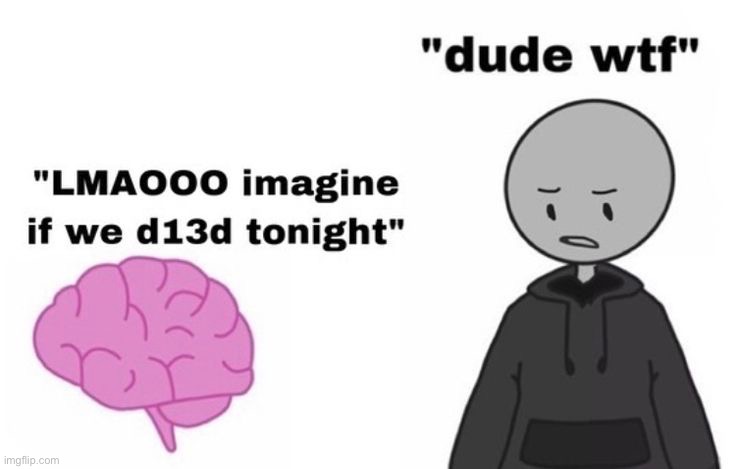 YEAH IMAGINE HAHSTDGHFURYEBFV - Imgflip