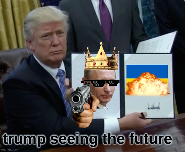 Trump Bill Signing Meme - Imgflip