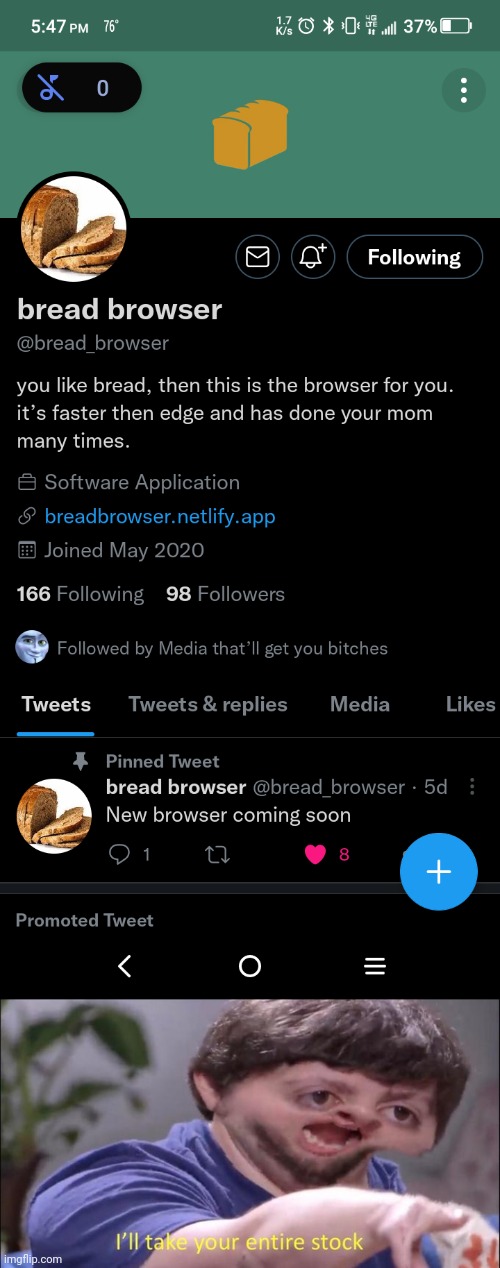 Bread browser, lol (he's actually making a browser btw) - Imgflip