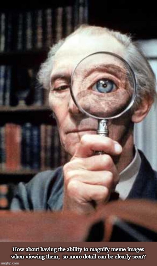 Magnification Imgflip Magnification Imgflip