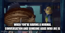 who is joe - Imgflip