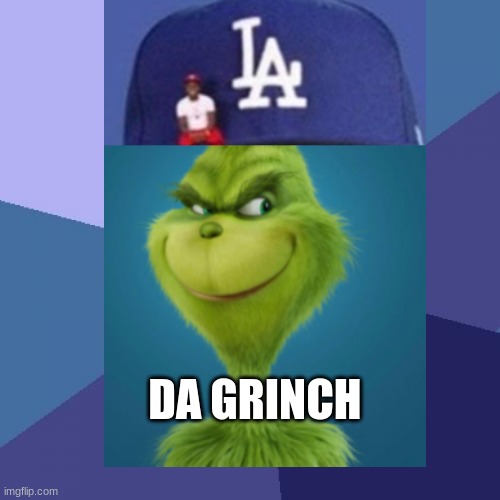 Da Grinch - Imgflip