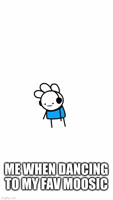 me when DANCEN - Imgflip