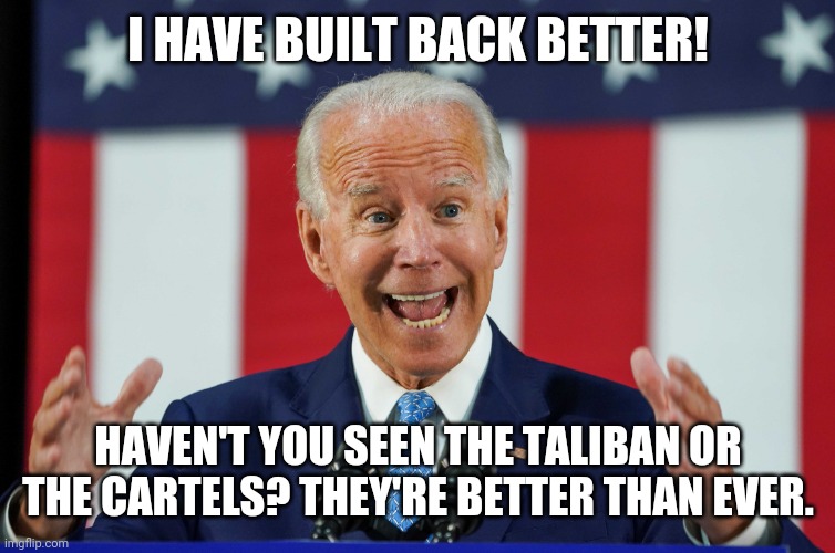 They're built back better. - Imgflip