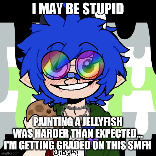 i may be stupid - Imgflip