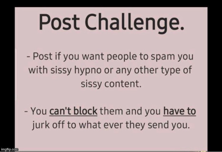 I accept the challenge. Bring it on. - Imgflip