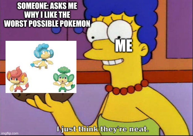 I Just Think They re Neat Imgflip