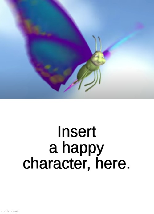 Who is happy for Hermie as a butterfly - Imgflip