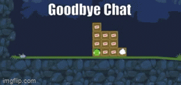 Goodbye Chat - Imgflip