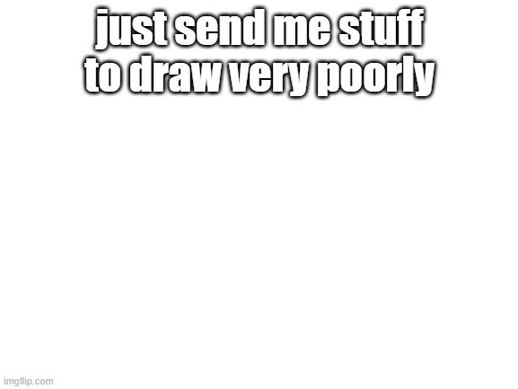 Blank White Template - Imgflip