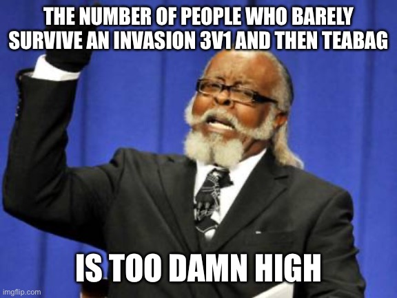 Too Damn High Meme - Imgflip