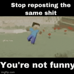 this is for all of the Reposters - Imgflip