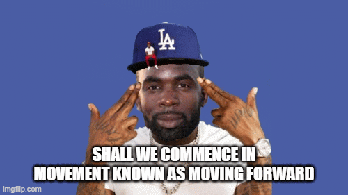 let's move forward - Imgflip