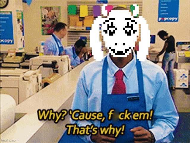 Why? Cause f ck ‘em! That’s why! Memes - Imgflip