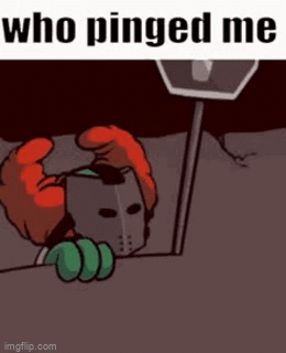 When you get pinged on Discord or something like that: - Imgflip