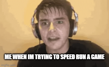 Speed running - Imgflip