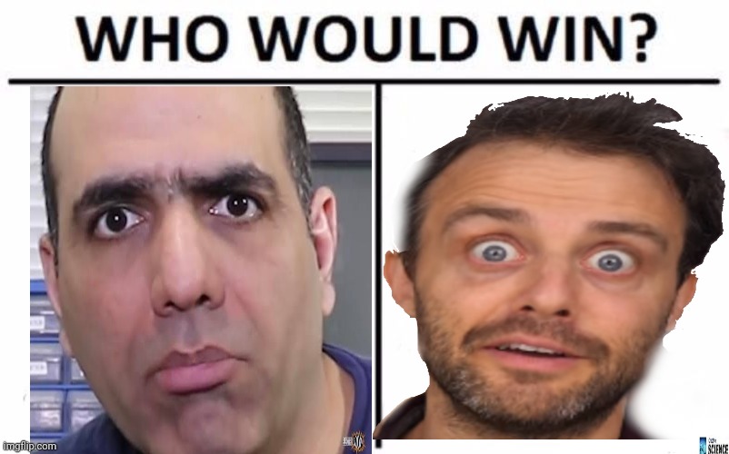 Who Would Win? Mehdi vs steve Mould - Imgflip