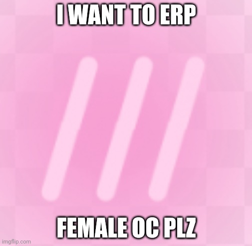 Plz I want to erp - Imgflip
