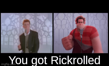 Rick rolled - Imgflip