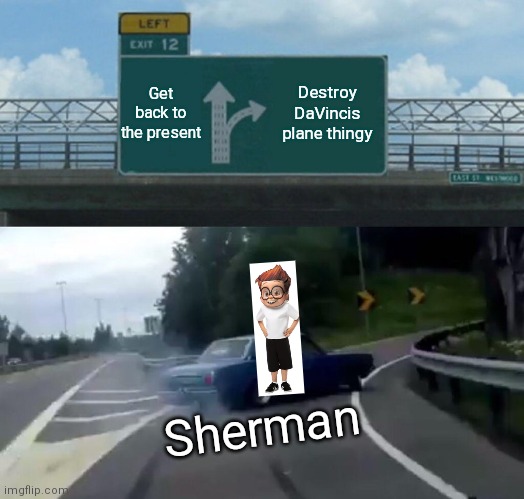 Left Exit 12 Off Ramp Meme - Imgflip