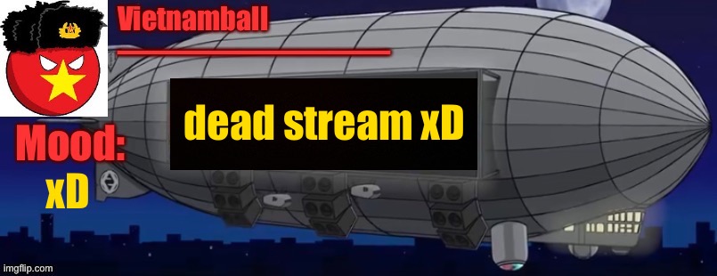 dead stream xD - Imgflip