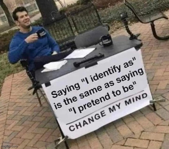 It`s all pretend ! - Imgflip